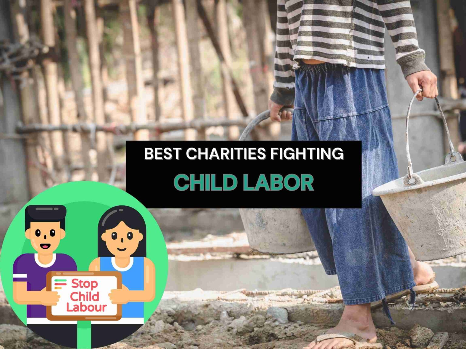9 Best Charities for Child Labor That Make A Difference 2023 - Charity ...