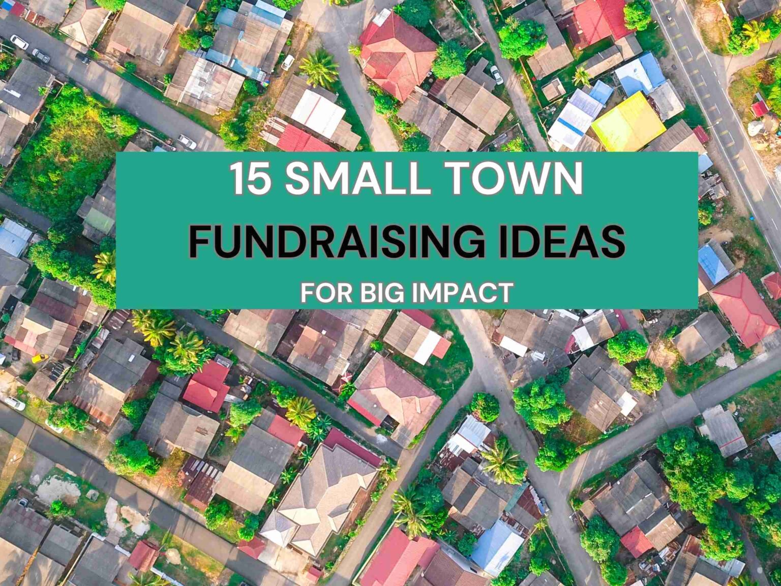 15 Special Small Town Fundraising Ideas For Big Impact 2023 - Charity Fund Zone